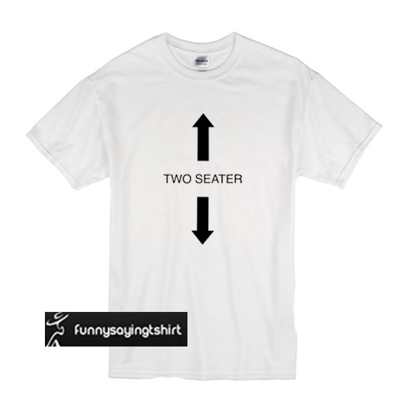 Two seater arrow funny t shirt