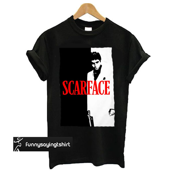 scarface t shirt - funnysayingtshirts